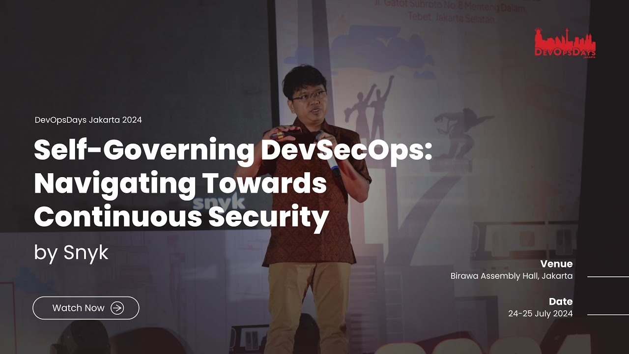 DevOpsDays Jakarta 2024 | Self-Governing DevSecOps: Navigating Towards Continuous Security by ...