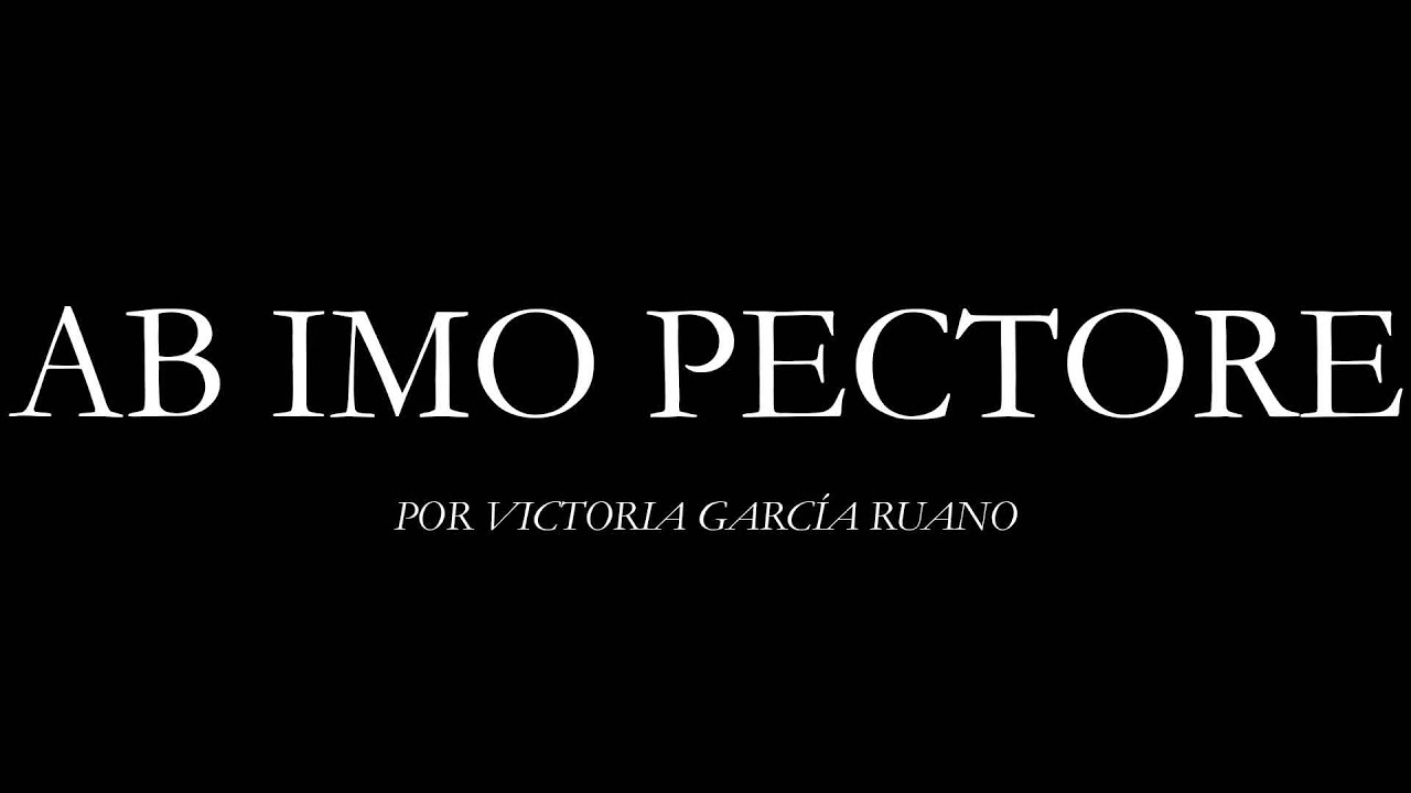 AB IMO PECTORE (Desde el fondo de mi corazón) - CORTOMETRAJE - YouTube