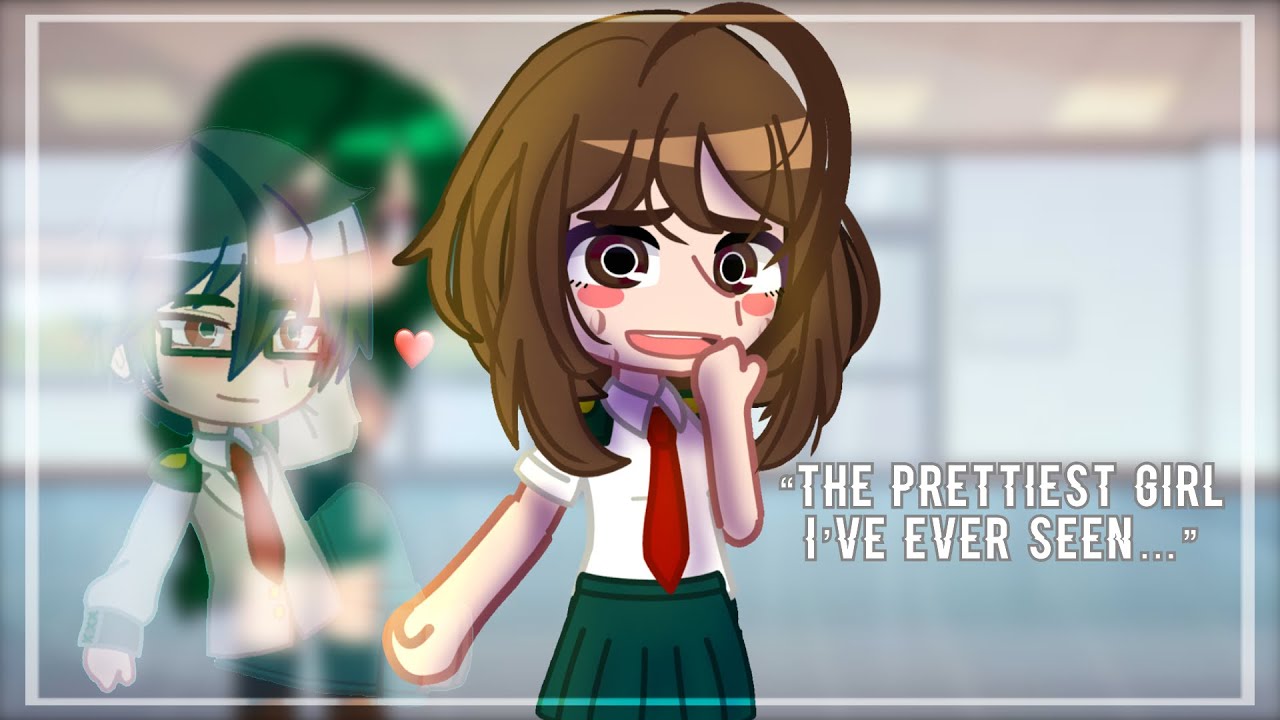 “The prettiest girl I’ve ever seen…” | Iidachako | MHA | Gacha Club ...