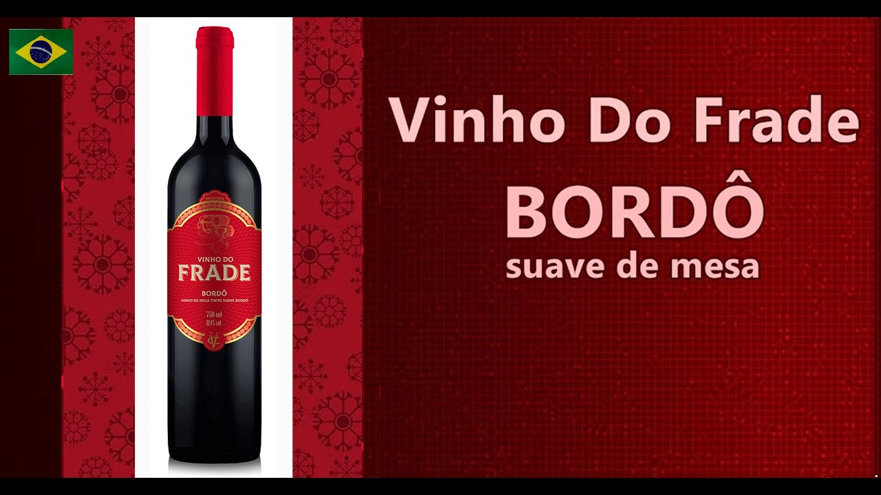 Vinho do Frade bordô suave de mesa 750ml - YouTube