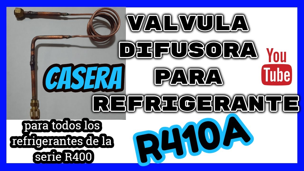 VÁLVULA DIFUSORA CASERA PARA R410A | COMO HACER VÁLVULA DIFUSORA PARA ...
