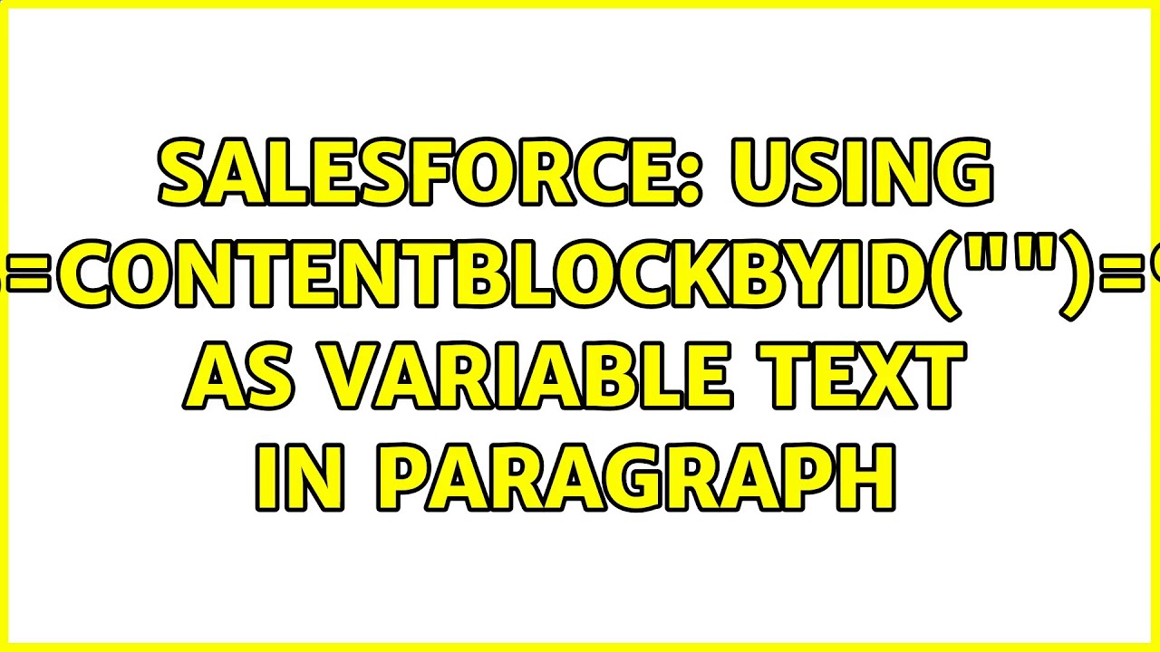 Salesforce Using Contentblockbyid As Variable Text In Paragraph Youtube 9333
