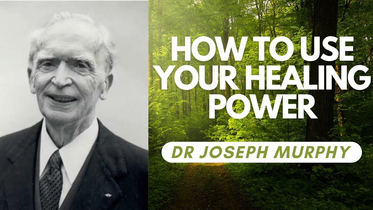 How to Use Your Healing Power | Dr Joseph Murphy | FULL LECTURE - YouTube