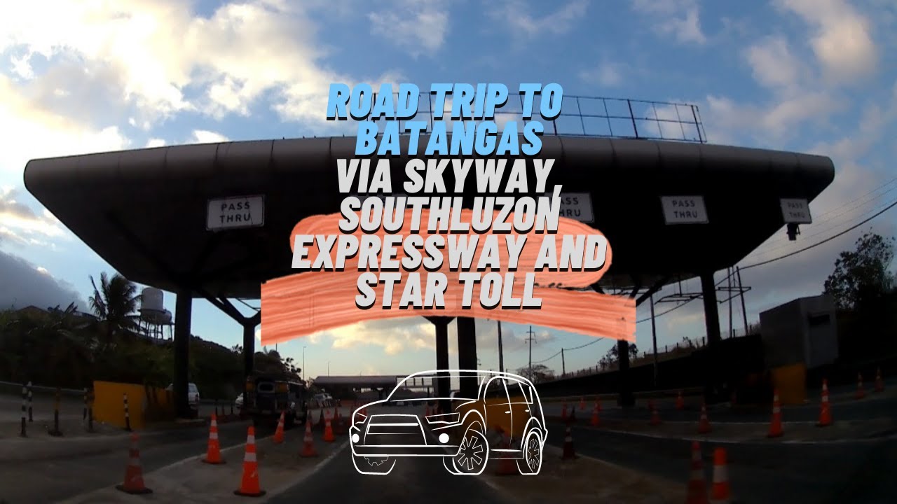 [4K] Road Trip to Batangas via Skyway, SLEX and Star Toll🚙 - YouTube