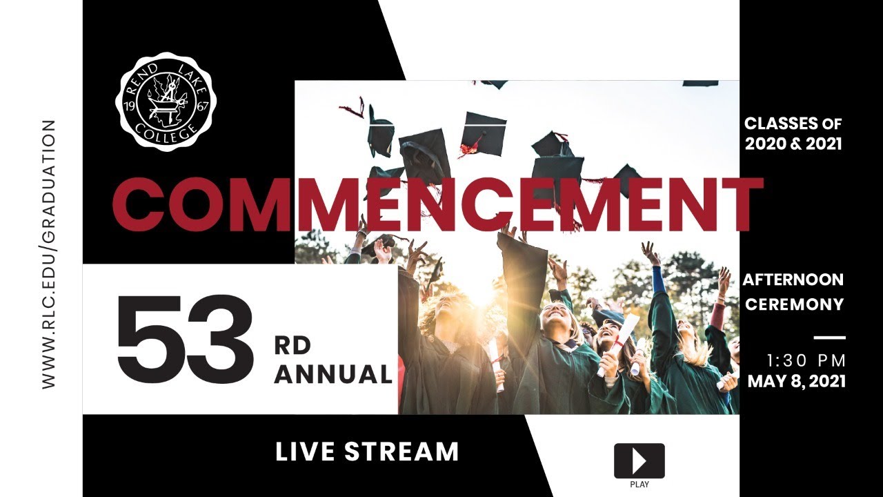 53rd Rend Lake College Commencement 2021 - Afternoon Ceremony - YouTube