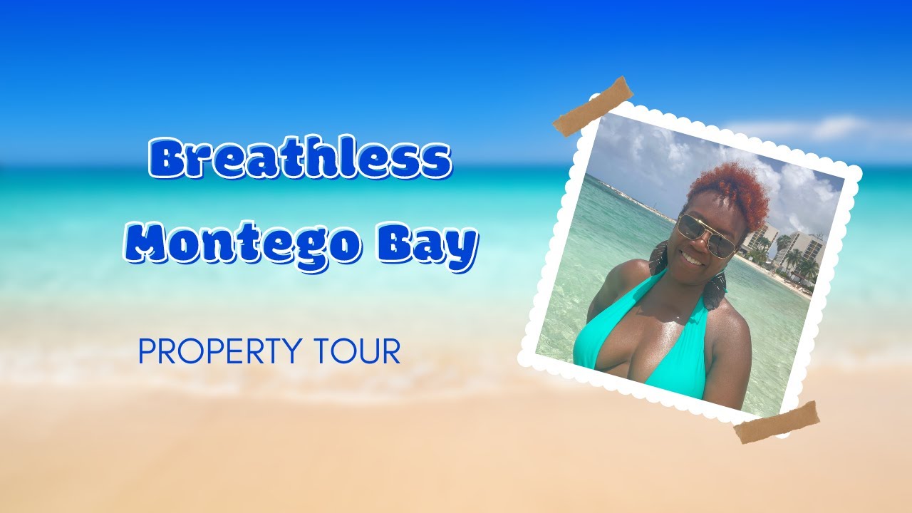Breathless Montego Bay Jamaica Property Tour - DawnDares2Dream - August ...