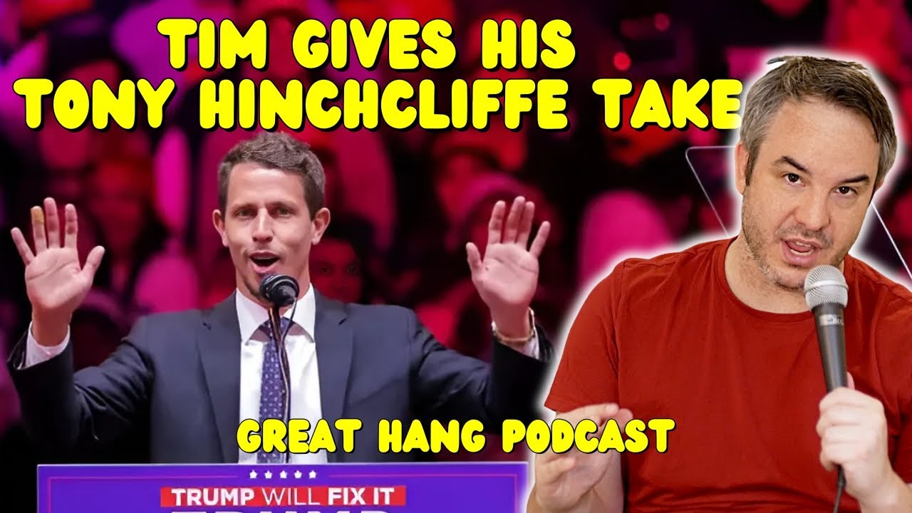 Tim Gives His Tony Hinchcliffe Take | Great Hang Podcast - YouTube