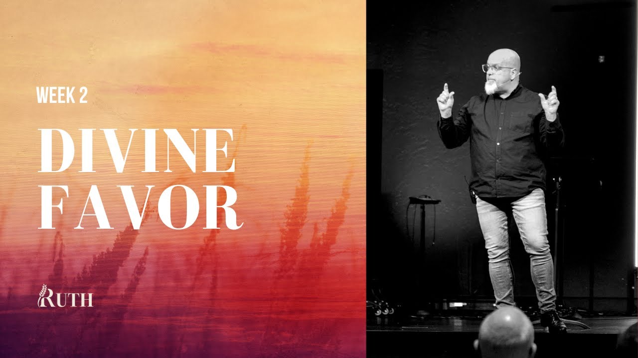 Divine Favor (Ruth: Loss, Love, Legacy Series) - Pastor Larry Kaufman ...