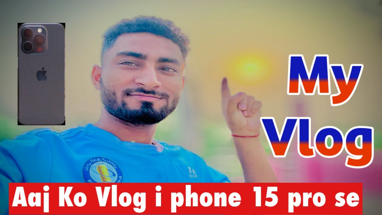 My Vlog i Phone 15 Pro Se | My First Vlog On YouTube | It’s Me Sujit - YouTube