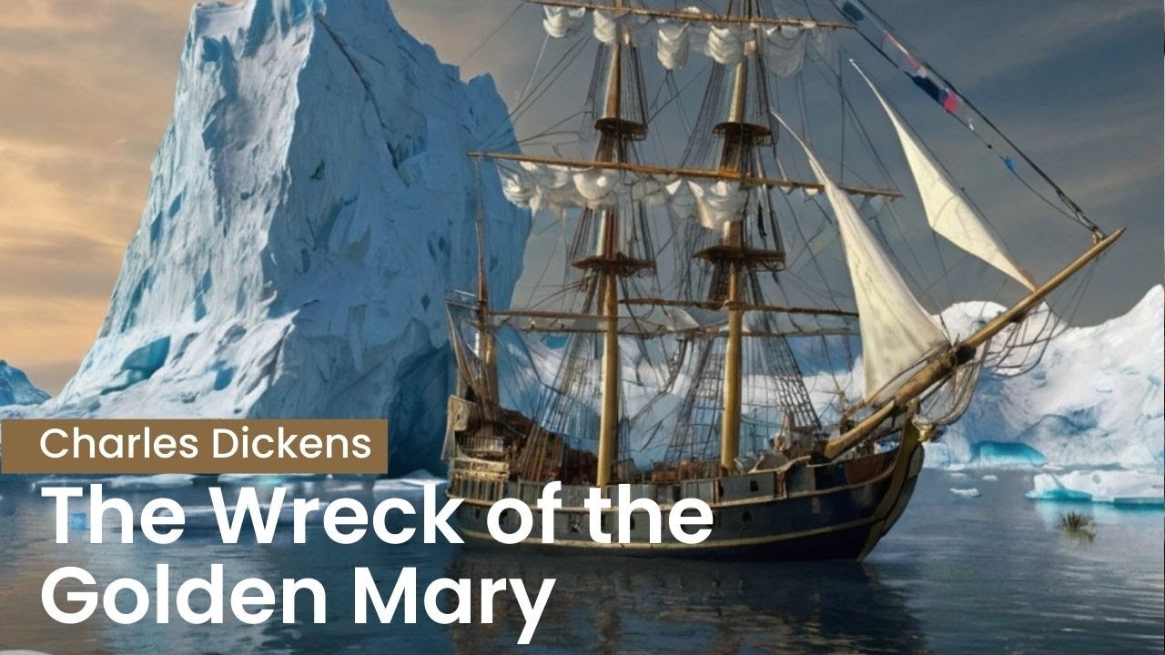 The Wreck of the Golden Mary by Charles Dickens - FULL Audiobook - YouTube