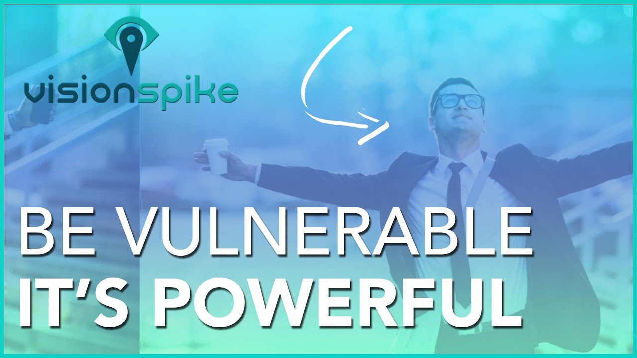 Top 5 Ways Being VULNERABLE is POWERFUL - YouTube