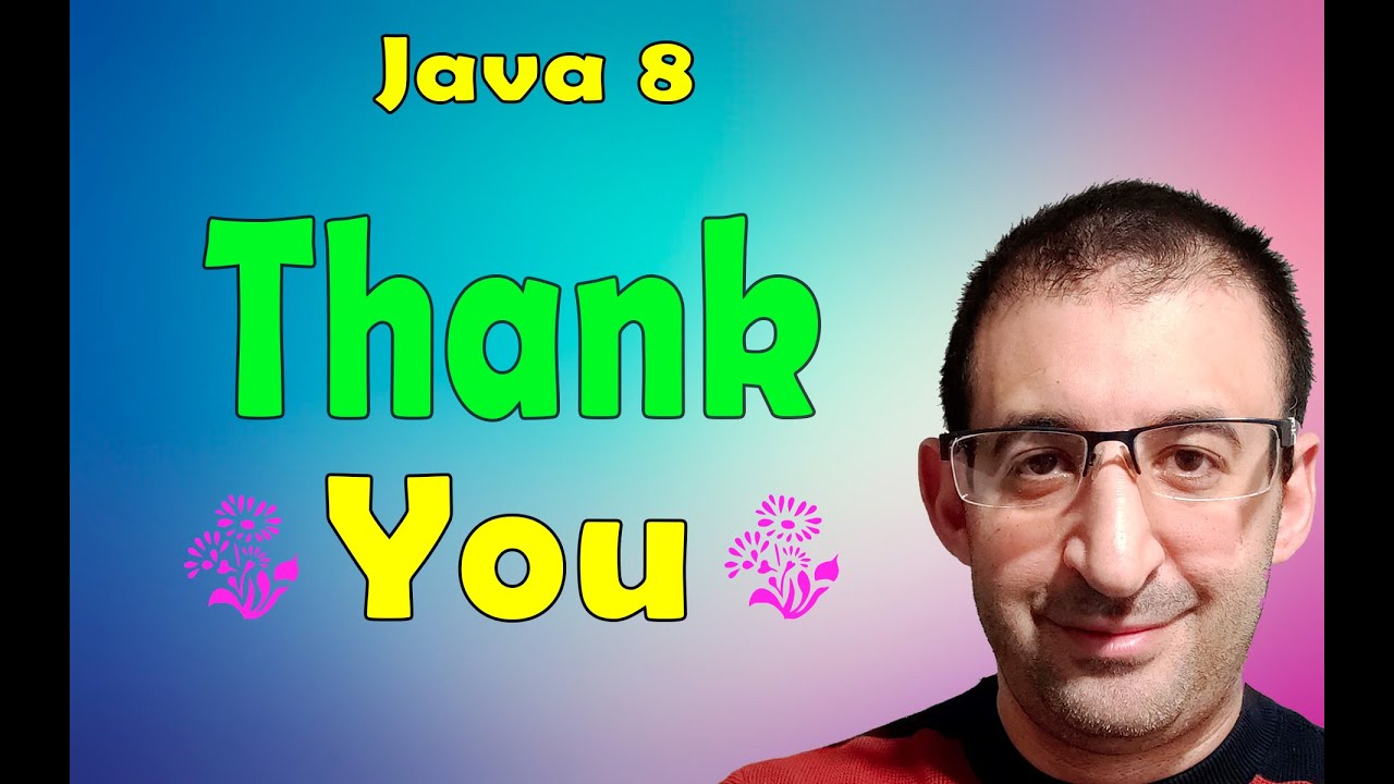 69- Java 8 Tutorial - Thank You - YouTube