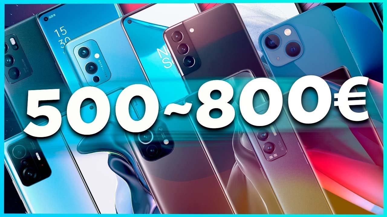Los MEJORES SMARTPHONES entre 500 y 800 euros - YouTube