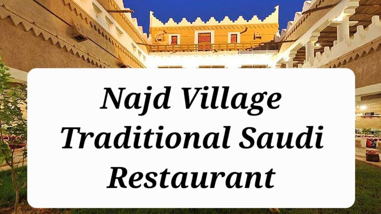 Najd Village - القرية النجدية - Saudi Restaurant, Riyadh - YouTube