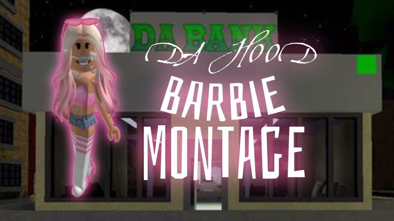 Da Hood Barbie Montage (IICASHEDOUTII) - YouTube