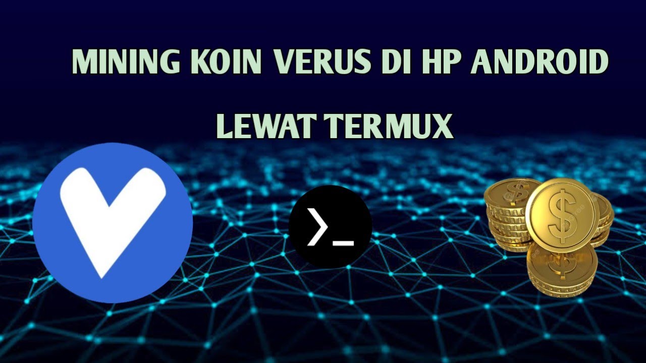 CARA MINING KOIN VERUS LEWAT APLIKASI TERMUX!!!2024 - YouTube