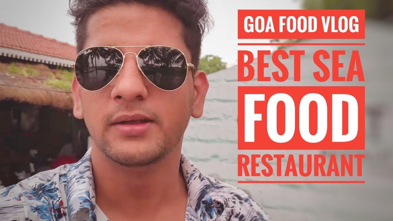 Best Sea food Restaurant in Goa - Fat Fish | Goa Food Vlog | Chirag ...
