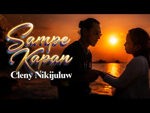 Cleny Nikijuluw - SAMPE KAPAN (Official Music Video)
