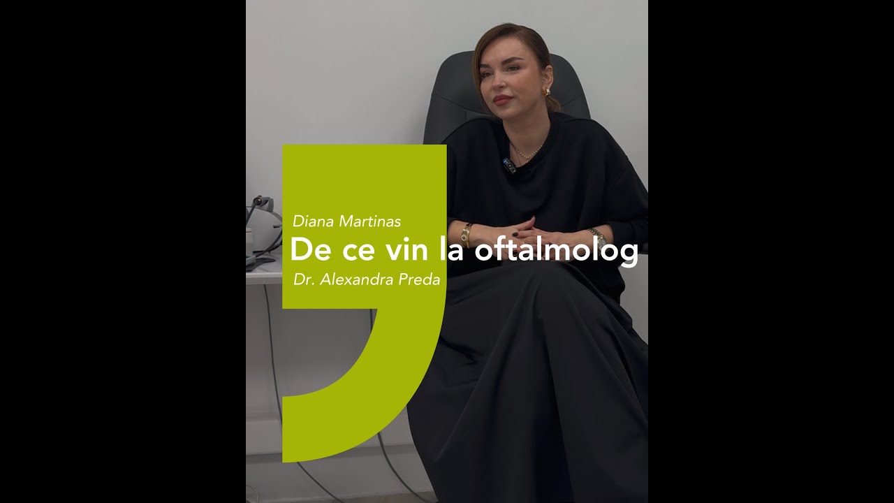 Testimonial: de ce vin la oftalmolog? | dr. Alexandra Preda - YouTube