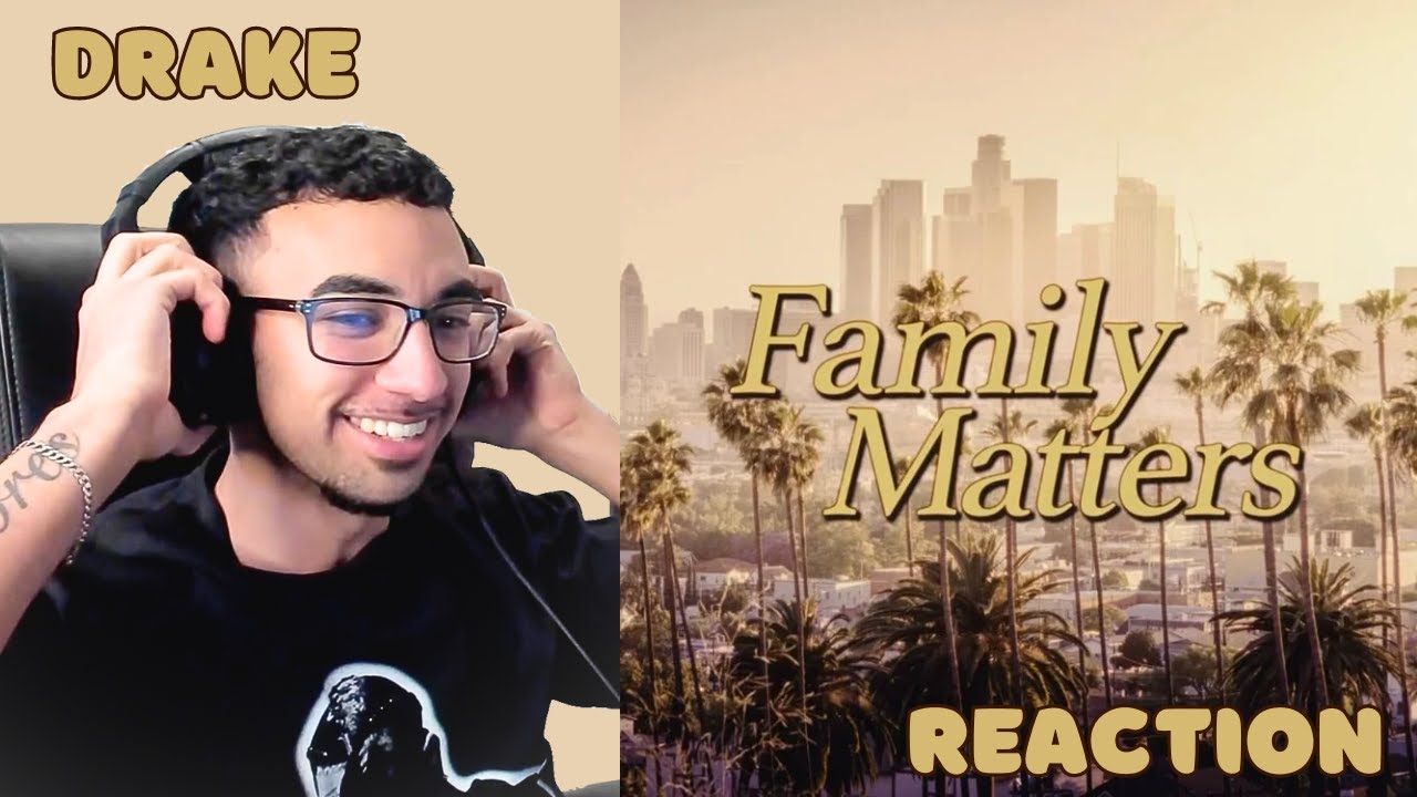 DRAKE "FAMILY MATTERS" REACTION - YouTube