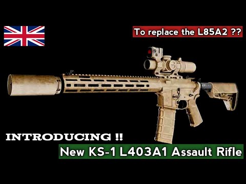 Introducing! The British New KS-1 L403A1 assault rifle to replace the old L85A2 - YouTube