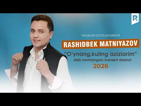 Rashidbek Matniyozov - O'ynang kuling azizlarm nomli konsert dasturi 2026