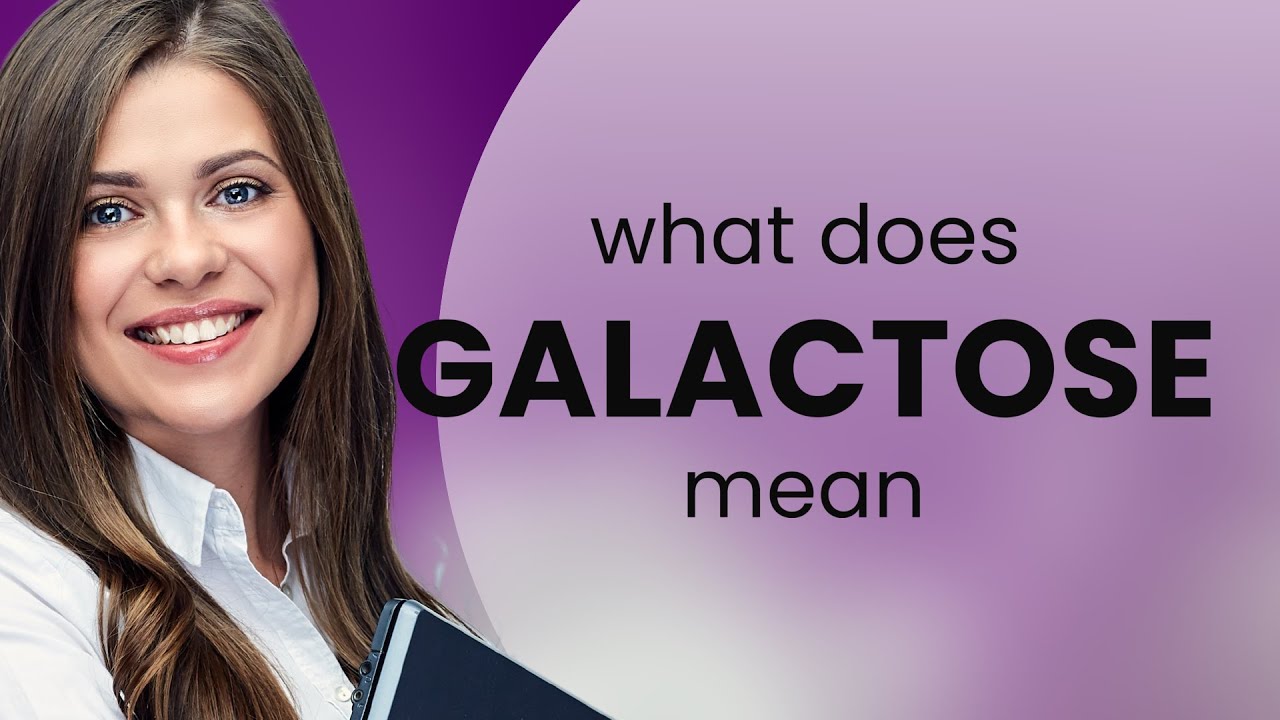 Galactose • what is GALACTOSE meaning - YouTube