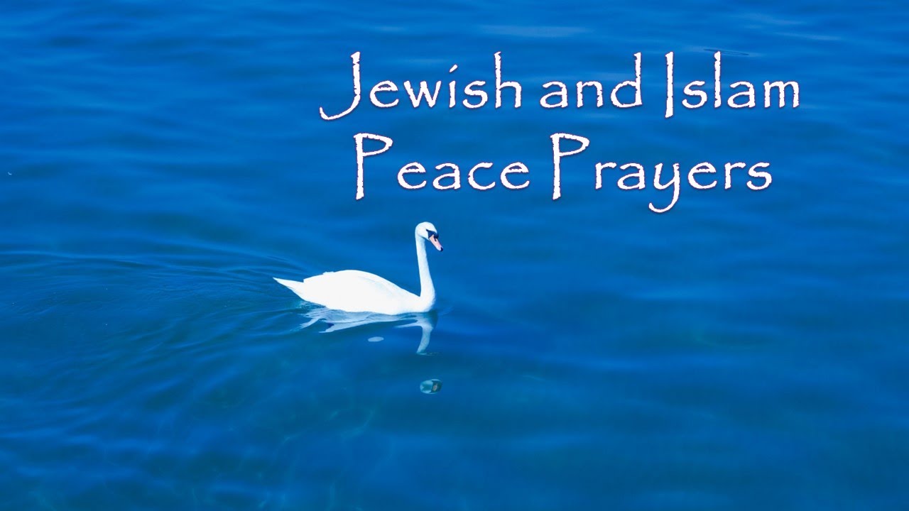 Islamic and Jewish Prayers for Peace - YouTube