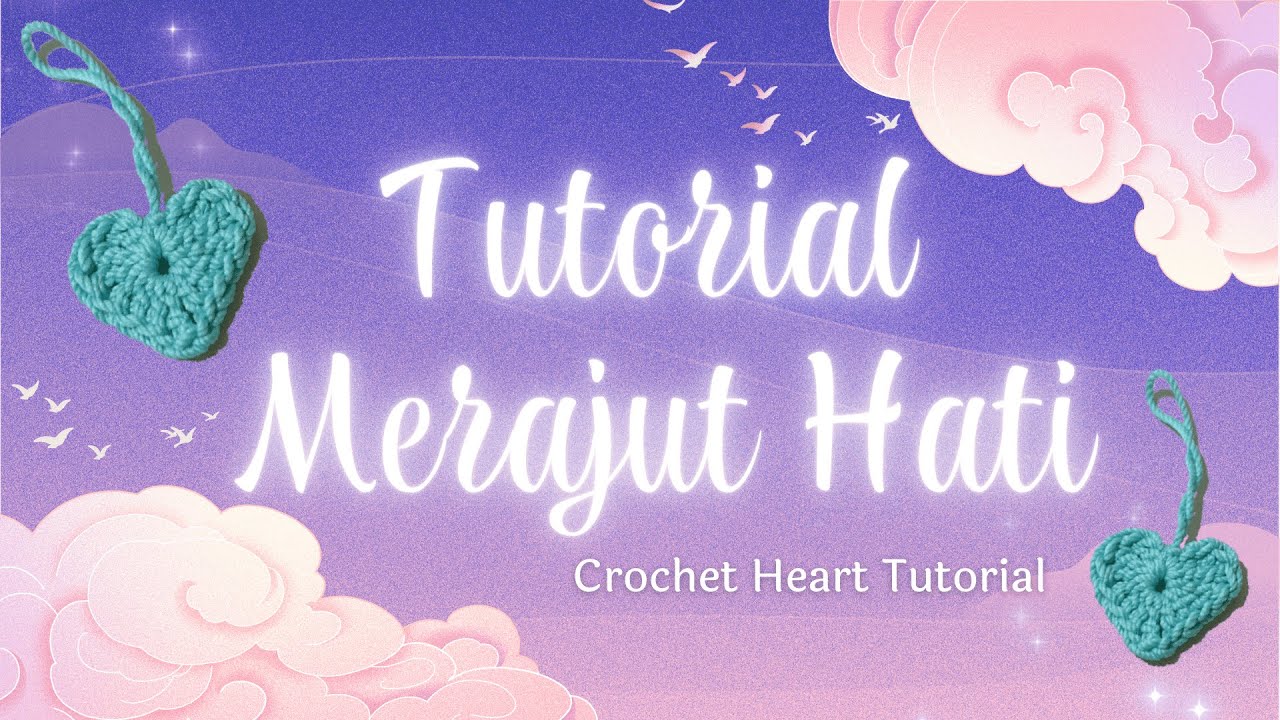 Tutorial Merajut Hati (Crochet Heart Tutorial) - YouTube