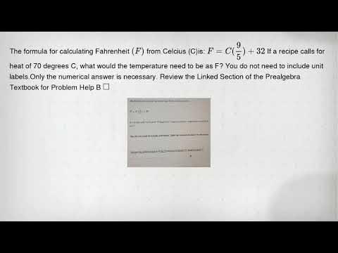 The formula for calculating Fahrenheit (F) from Celcius (C)is: F=C((9)/(5))+32 If a recipe calls ...
