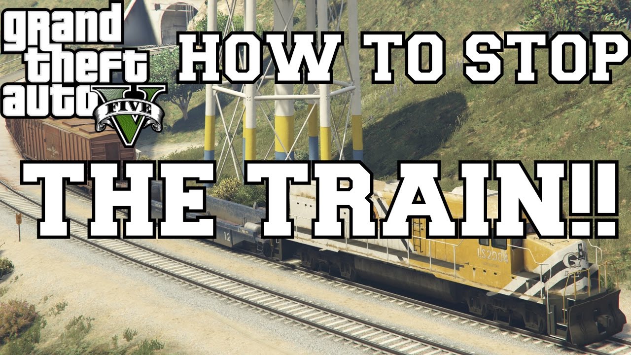 GTA 5: HOW TO STOP THE TRAIN! - YouTube