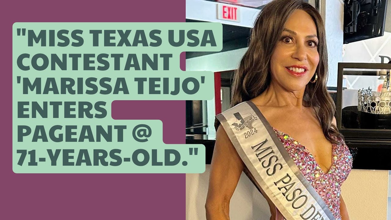 "Miss Texas USA Contestant 'MARISSA TEIJO' enters Pageant 71-Years-Old ...