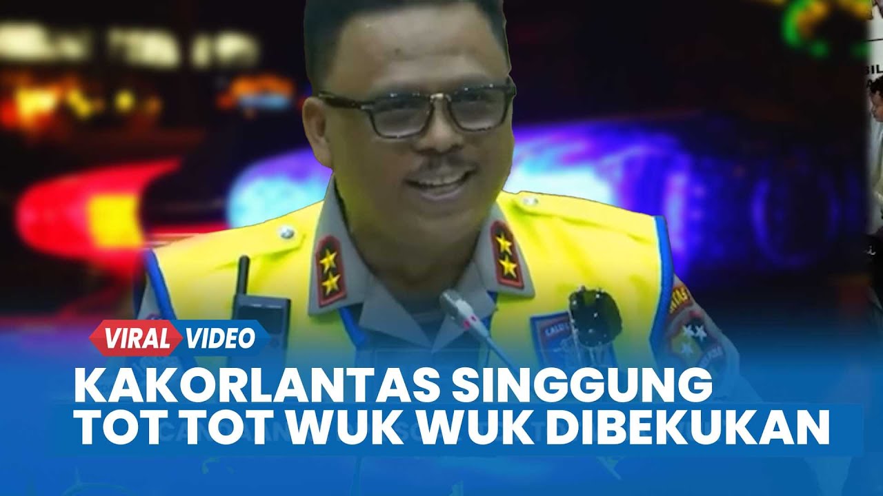 Kakorlantas Singgung Tot Tot Wuk Wuk Dibekukan: Kalau Dewan Kita Kawal ...