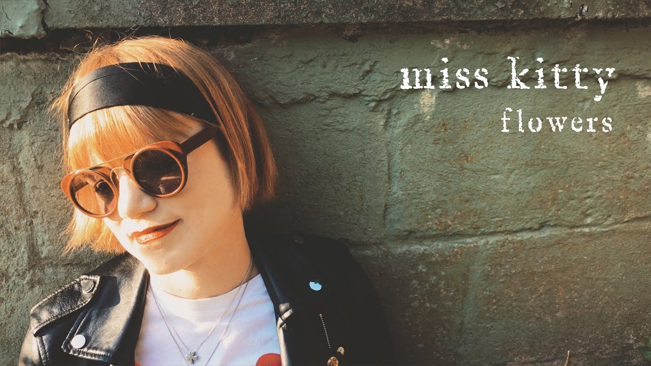 Miss Kitty - Flowers (Official Music Video) - YouTube