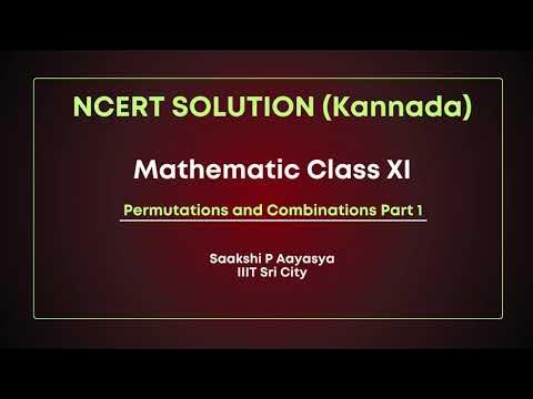 Saakshi P Aayasya | NCERT Solution KN | Mathematics XI | Permutations and Combinations Part-1 ...