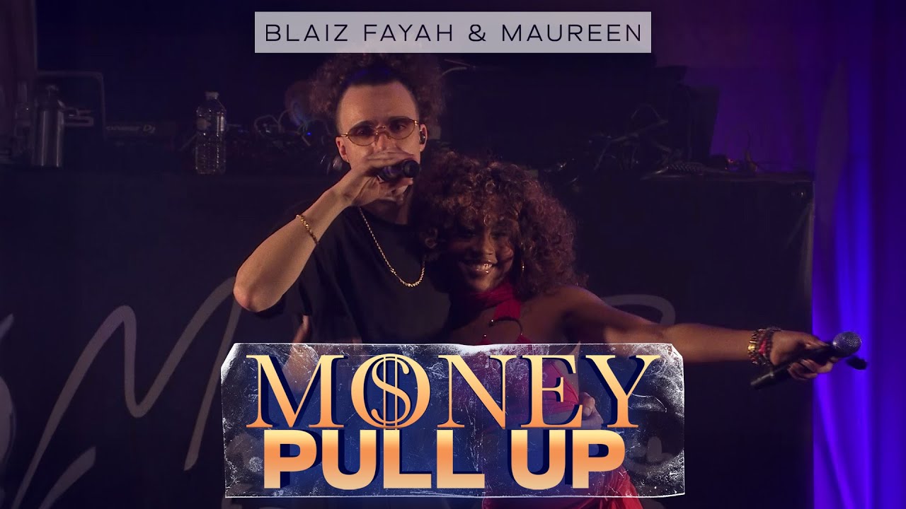 Blaiz Fayah X Maureen - Money Pull Up (Official Live) - YouTube Music