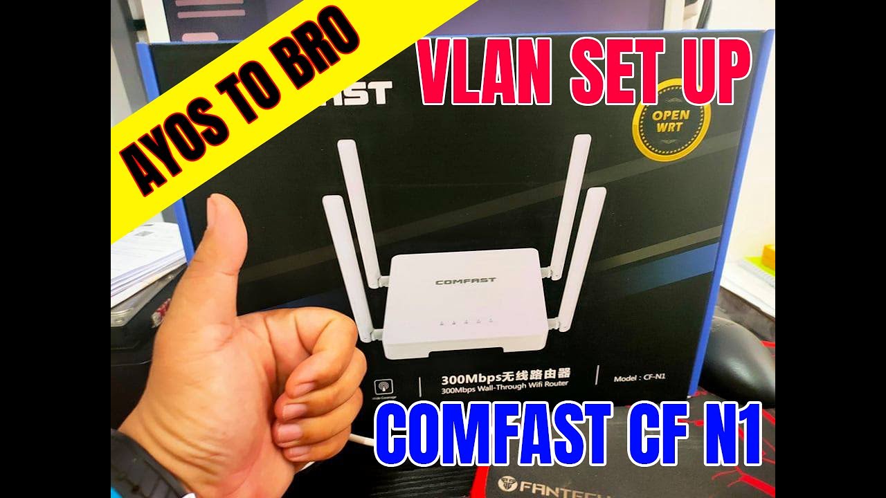 Comfast CF N1 VLAN set up Intro (tagalog) 2021 - YouTube