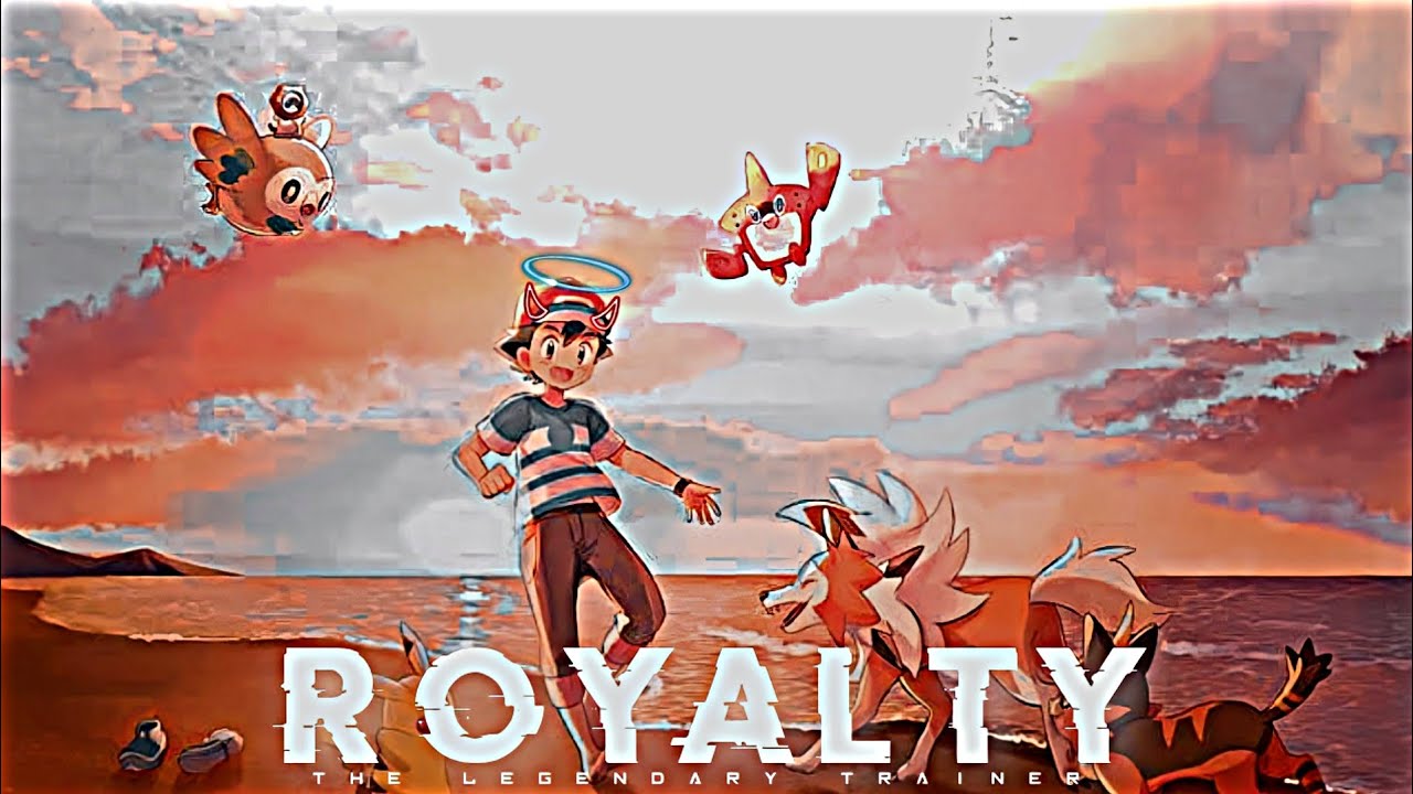 ROYALTY - ASH KETCHUM EDITZ | Ash Attitude Status | Ash Status ...