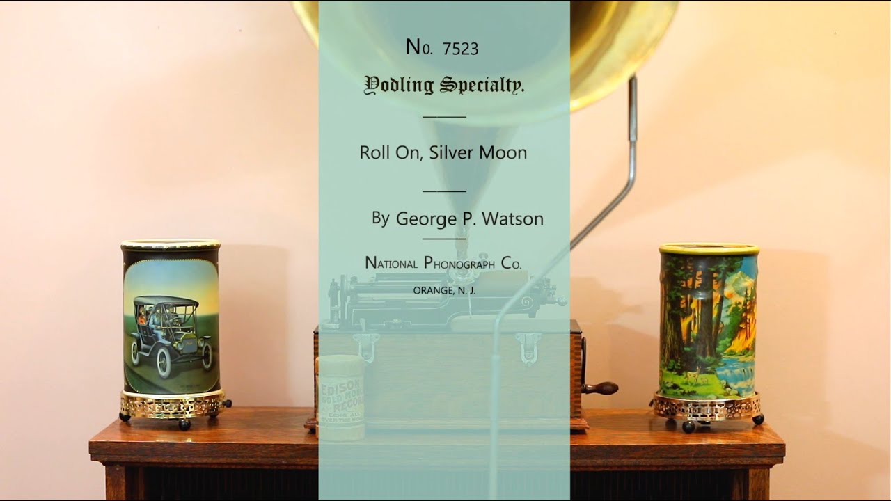 Early Edison brown wax recording #7523, "Roll On, Silver Moon ...