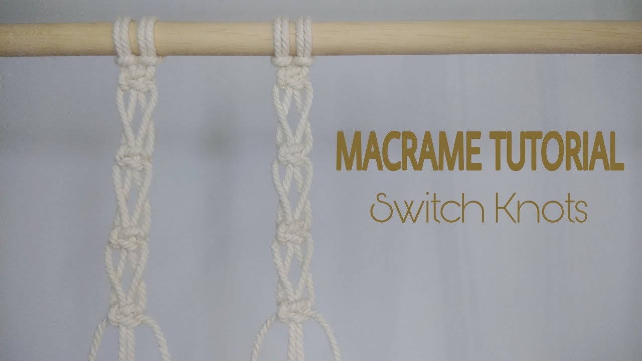 Macrame Tutorial : Switch Knot | Tutorial Macrame Untuk Pemula - YouTube