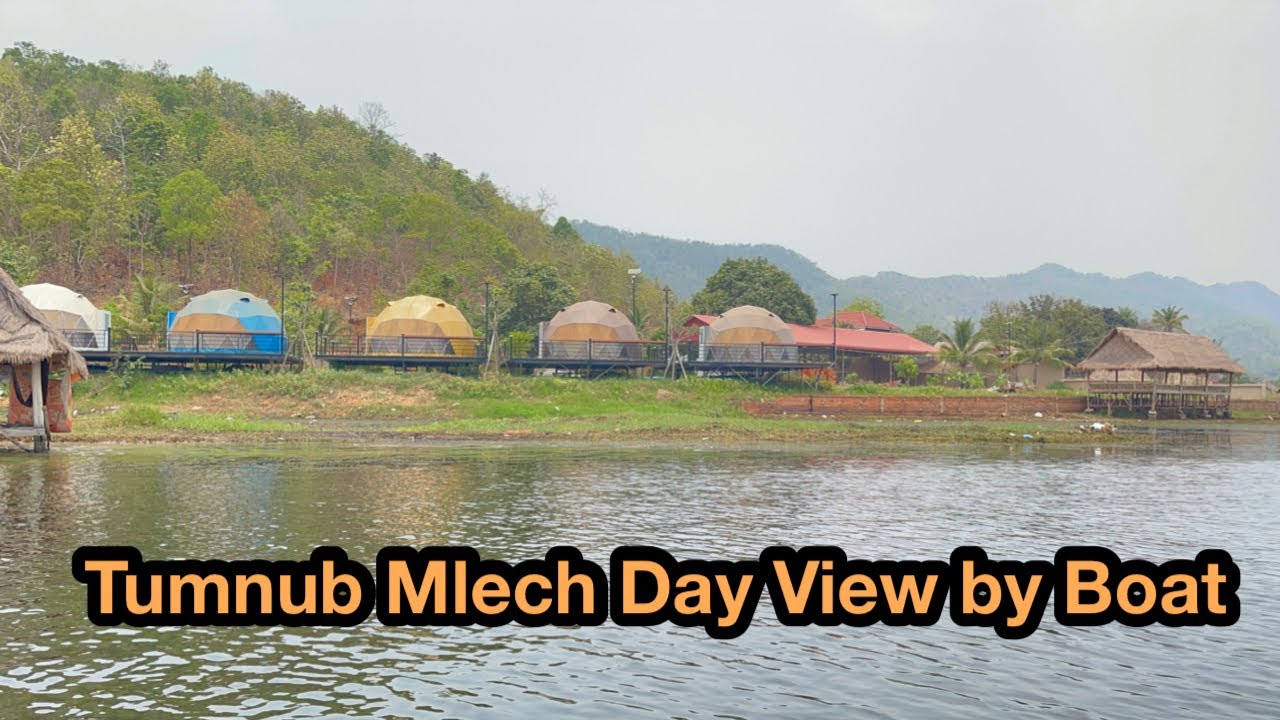 Tumnub Mlech Day View by Boat - Mlech Dam by boat Kamport Cambodia ...