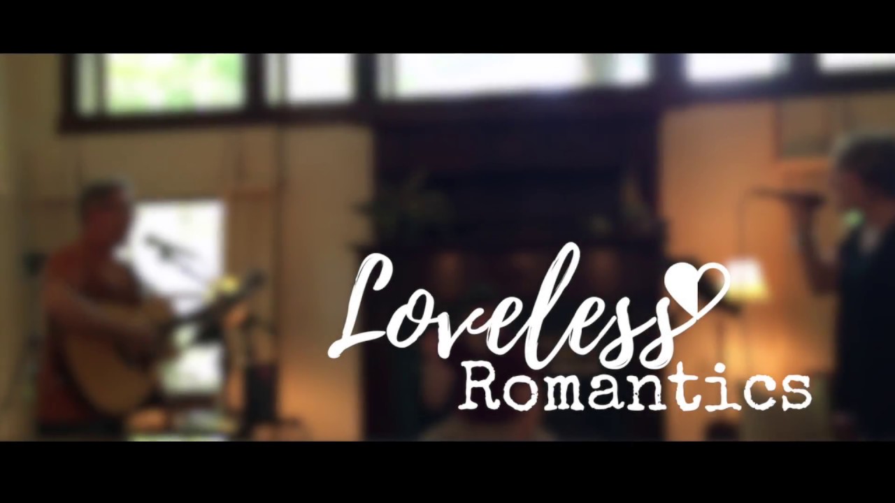 Loveless Romantics Living Room Jam Session - YouTube