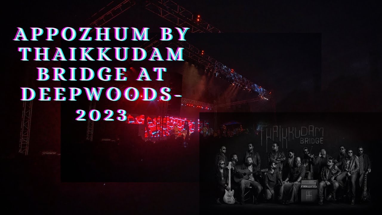 Appozhum -Thaikkudam Bridge Performs at MCC Fest Deepwoods 2023 Day-2 ...