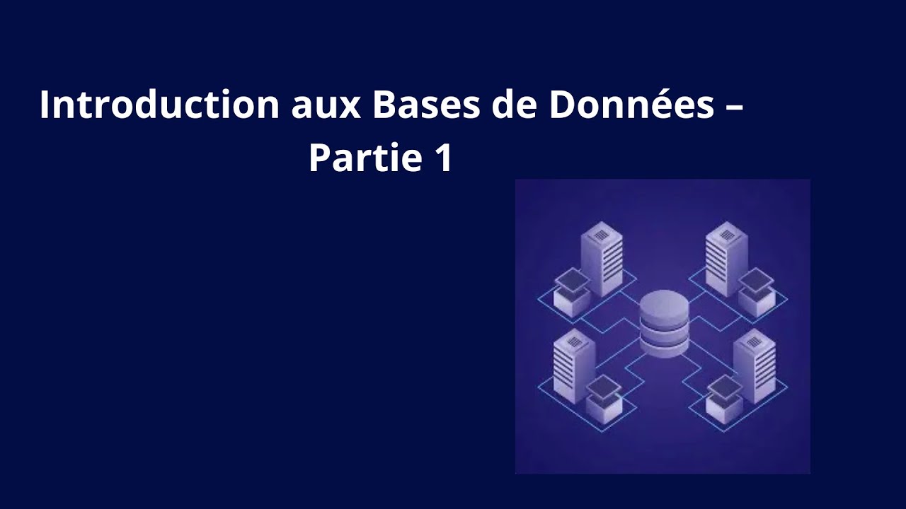 👉 Introduction aux Bases de Données – Partie 1 : Définition et Exemples concrets - YouTube