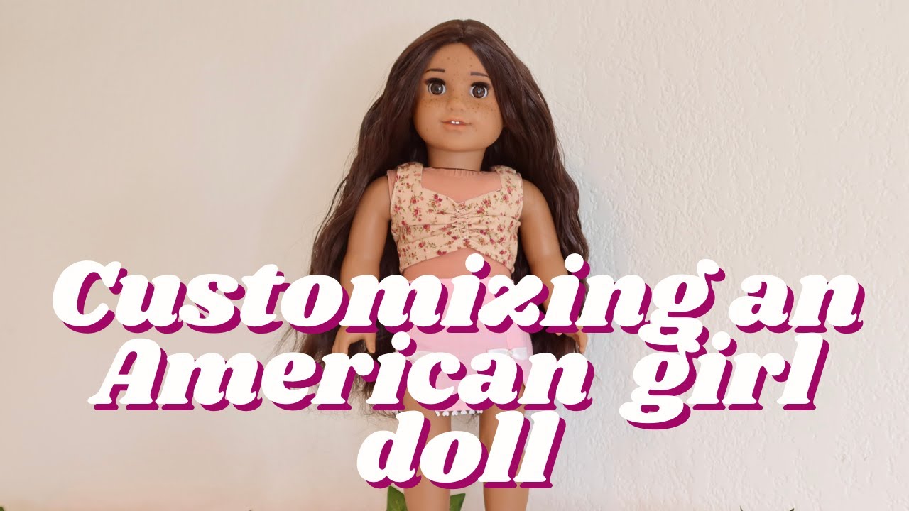 Making a Custom American Girl doll 🌷 🌸 - YouTube