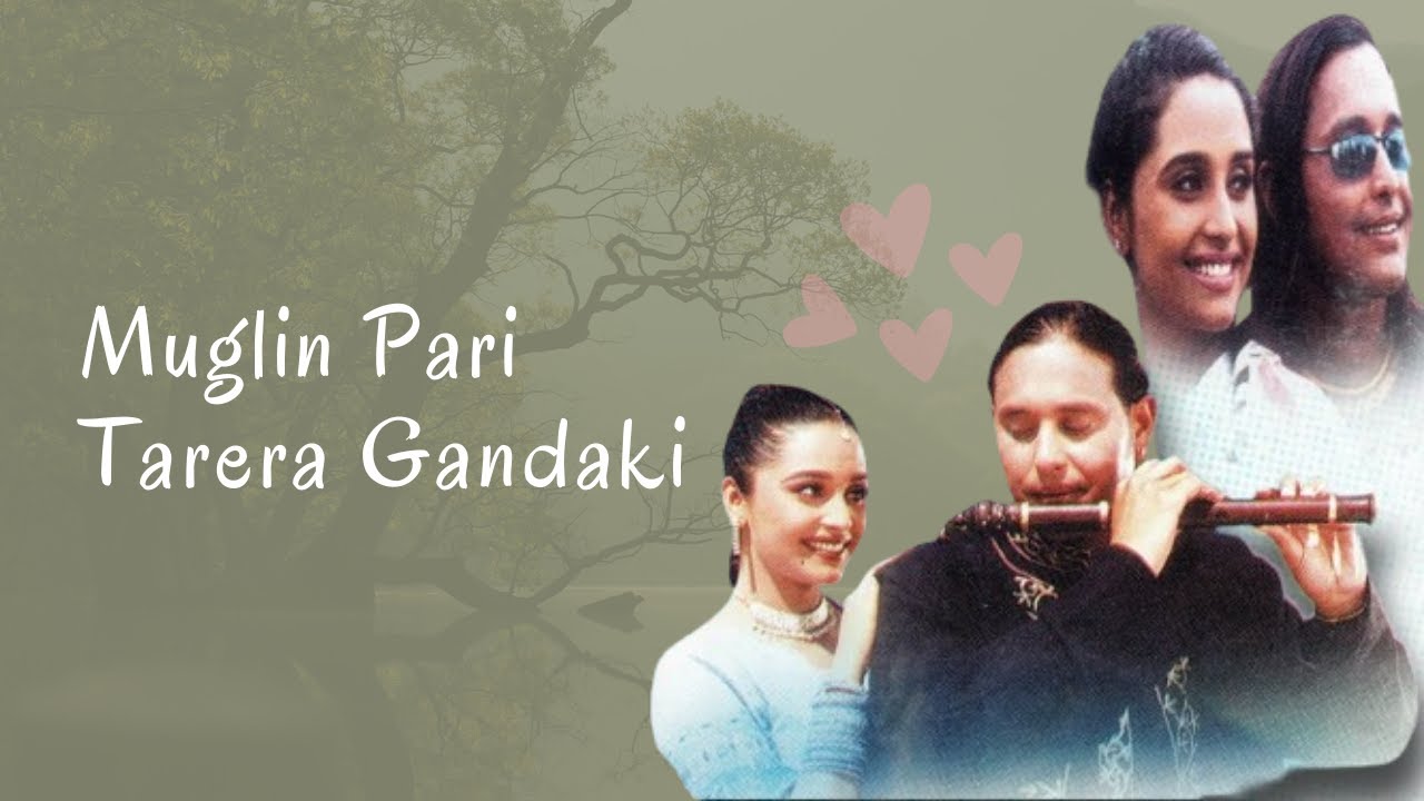 Muglin Pari Tarera Gandaki | Lyrics | Movie Maya Namar | Sabai Lyrics ...