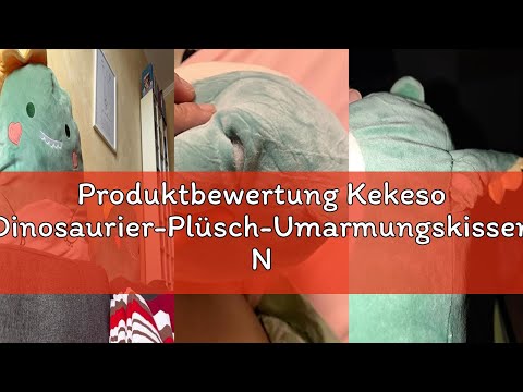 Produktbewertung Kekeso Dinosaurier-Plüsch-Umarmungskissen Niedliches Stofftier Plüschtier Dekokisse