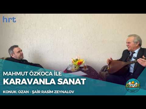 OZAN - ŞAİR RASİM ZEYNALOV KARAVANLA SANAT'IN KONUĞU 31.05.2026