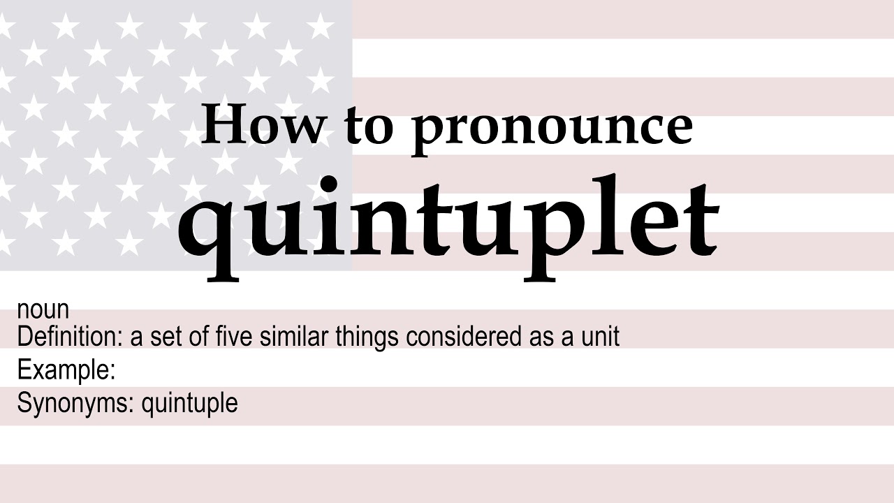 How to pronounce 'quintuplet' + meaning - YouTube