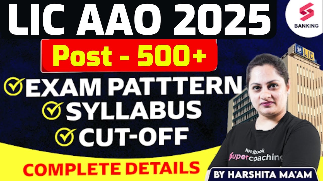 LIC AAO NOTIFICATION 2025 | LIC AAO EXAM PATTERN, SYLLABUS, CUT OFF ...